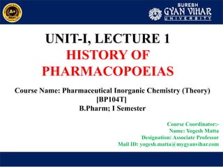 Unit 1, Lecture 1 (History of Pharmacopoeia).pptx