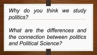 UNIT 1 LESSON 1: POLITICS AND POLITICAL SCIENCE | PPTX