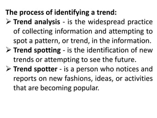 Trends, Network and Critical Thinking Unit 1 Definition of a Trend | PPTX