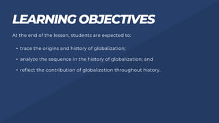 Unit 1, Lesson 2_Origin and History of Globalization_GE-CW.pptx