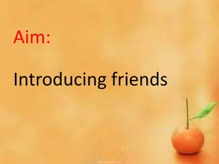 Unit1lesson4 my friens | PPTX