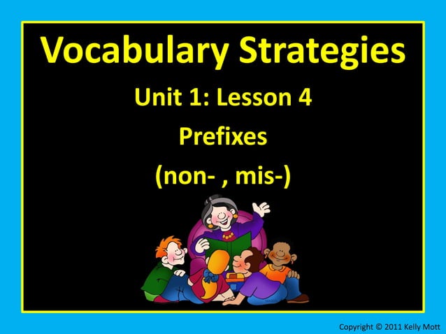 Unit 1 lesson 4 vocabulary strategies prefixes non mis- | PPTX