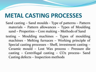 Unit 1 manufacturing technology I Metal casting process | PPTX