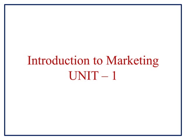 Unit 1 marketing_introduction_basic_concepts | PPT