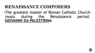 UNIT 1 MUSIC 9 RENAISSANCE L2.ppt MUSIC 9 | PPT