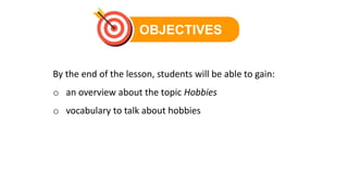 Unit 1 My hobbies Lesson 1 Getting started.pptx