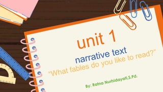 UNIT 1 NARRATIVE TEXT.pptx