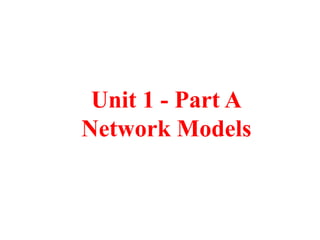 Unit 1 network models & typical examples(part a) | PPTX