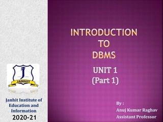 Unit 1 of dbms part 1 basic introduction | PPT