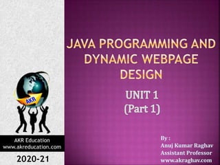 Unit 1 of java part 1 basic introduction akr | PPTX
