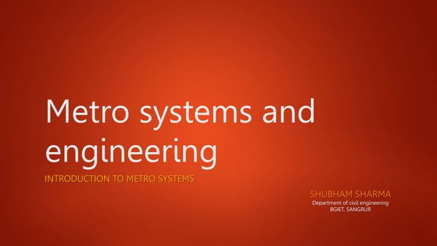 Brief introduction to metro systems and its need, type,routing studies ...