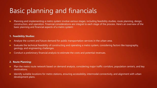 Brief introduction to metro systems and its need, type,routing studies, basic planning and ...