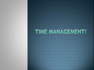Unit 1, part 4 time management | PPT