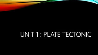 Unit 1 plate tectonics | PPTX