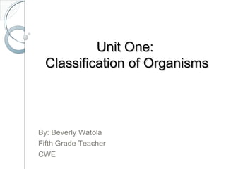 Unit1 ppt Classification of Organisms | PPT