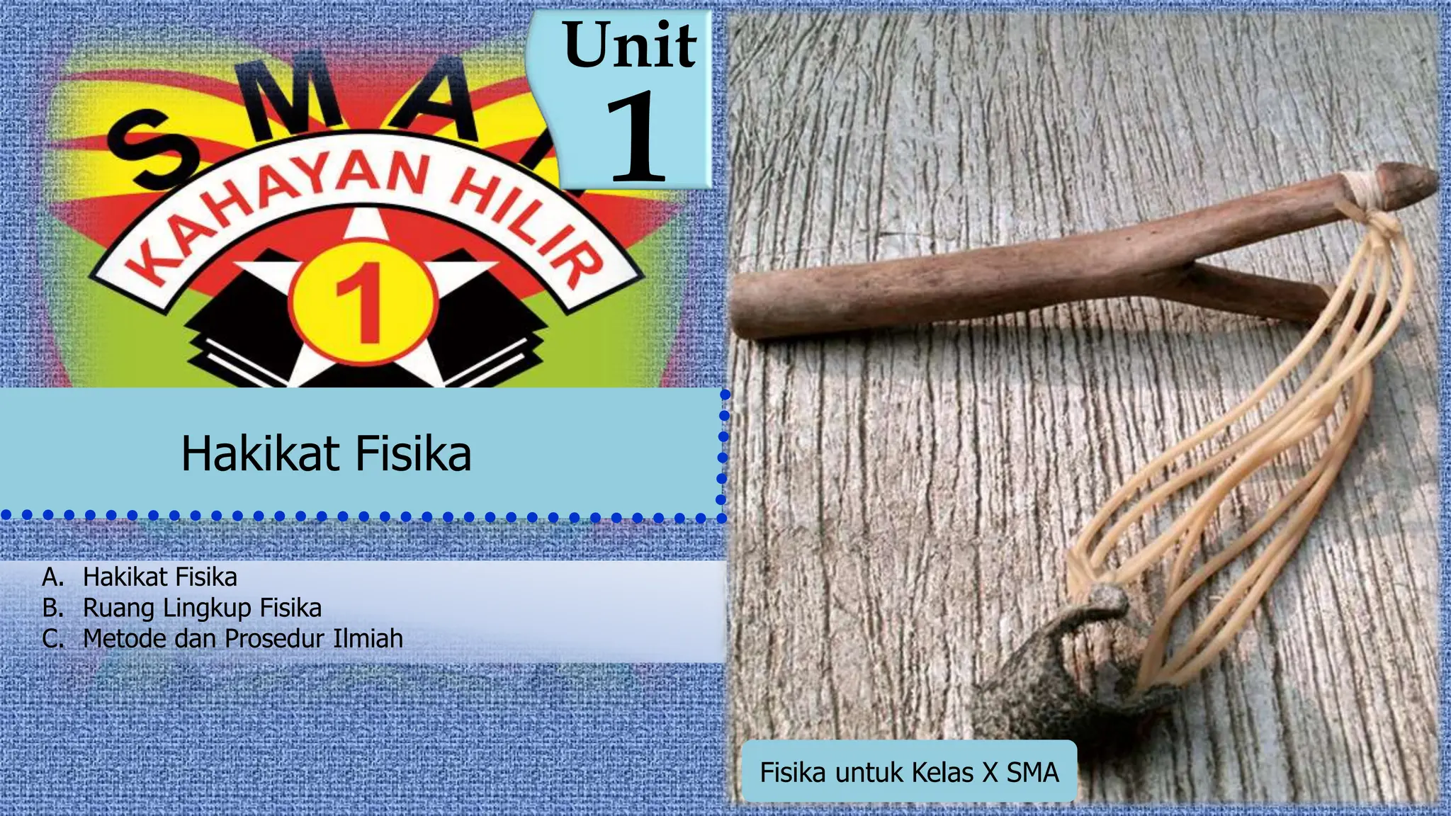 Unit 1 PPT Hakikat Fisika & Metode Ilmiah.pptx