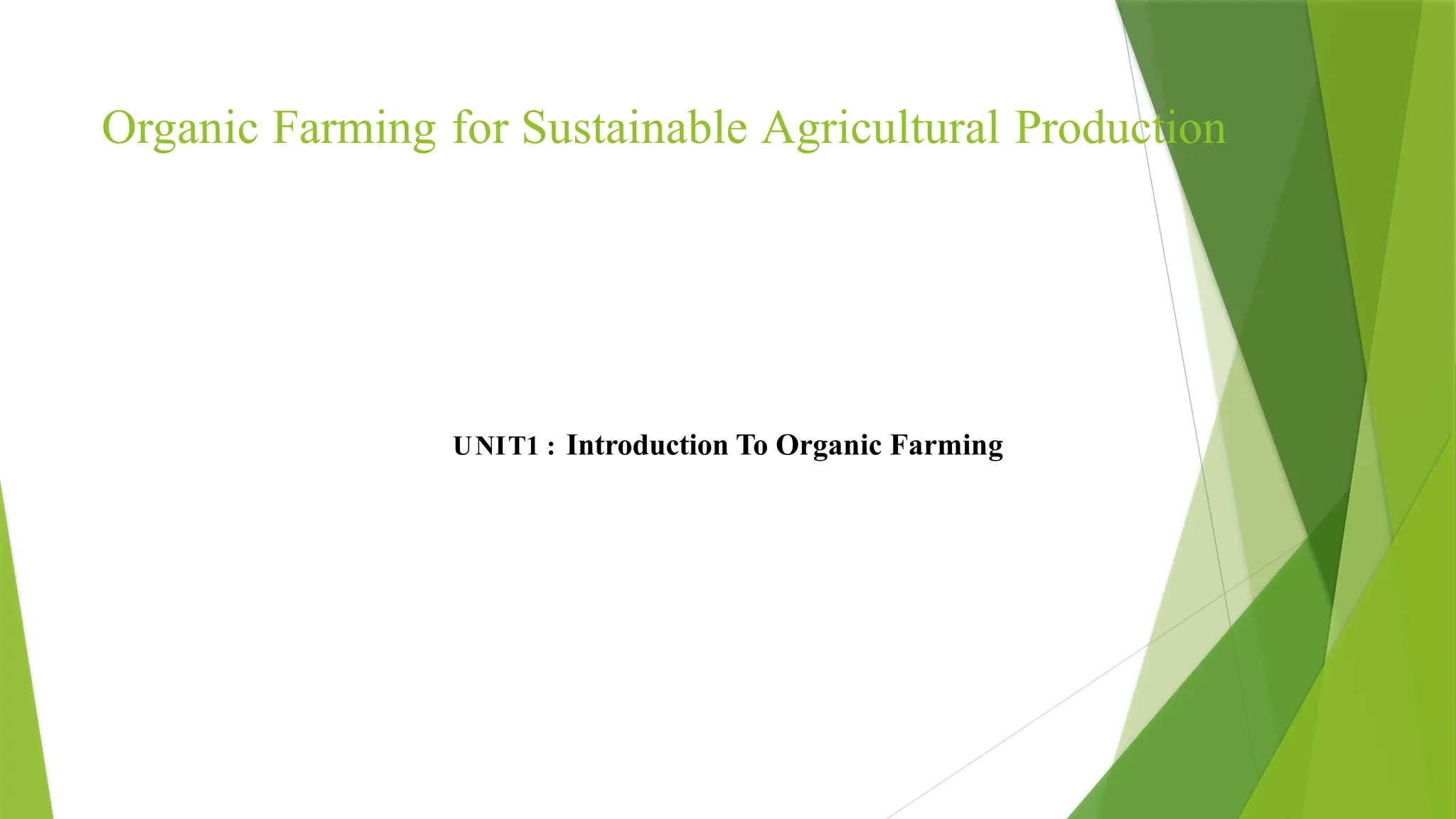 unit 1 Introduction to Organic Farming.pptx