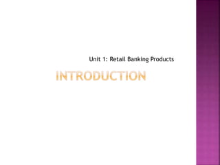 Unit 1 Retail Banking Final.pptx