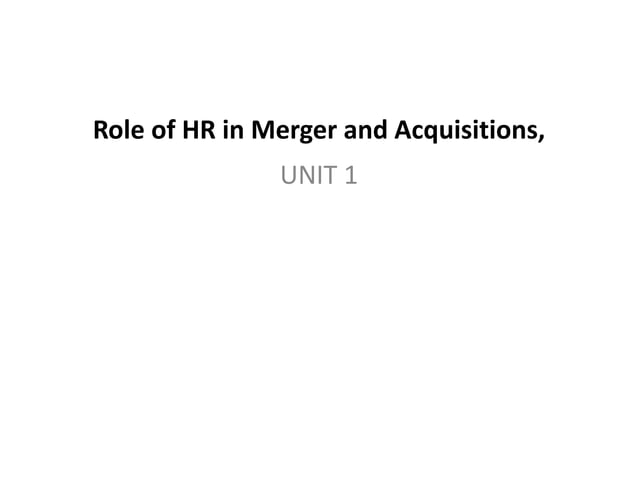 UNIT 1_Roles of HR Manager in merger & acquisition (1).pptx