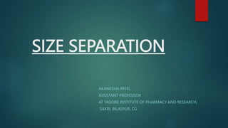 SIZE SEPARATION- Objectives, applications & mechanism | PPTX