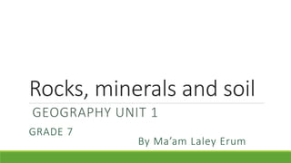 Unit 1 soil, rock and minerals | PPT