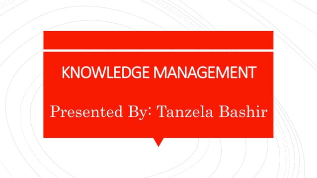 Unit 1st Knowledge Management Knowledge Management Pptx