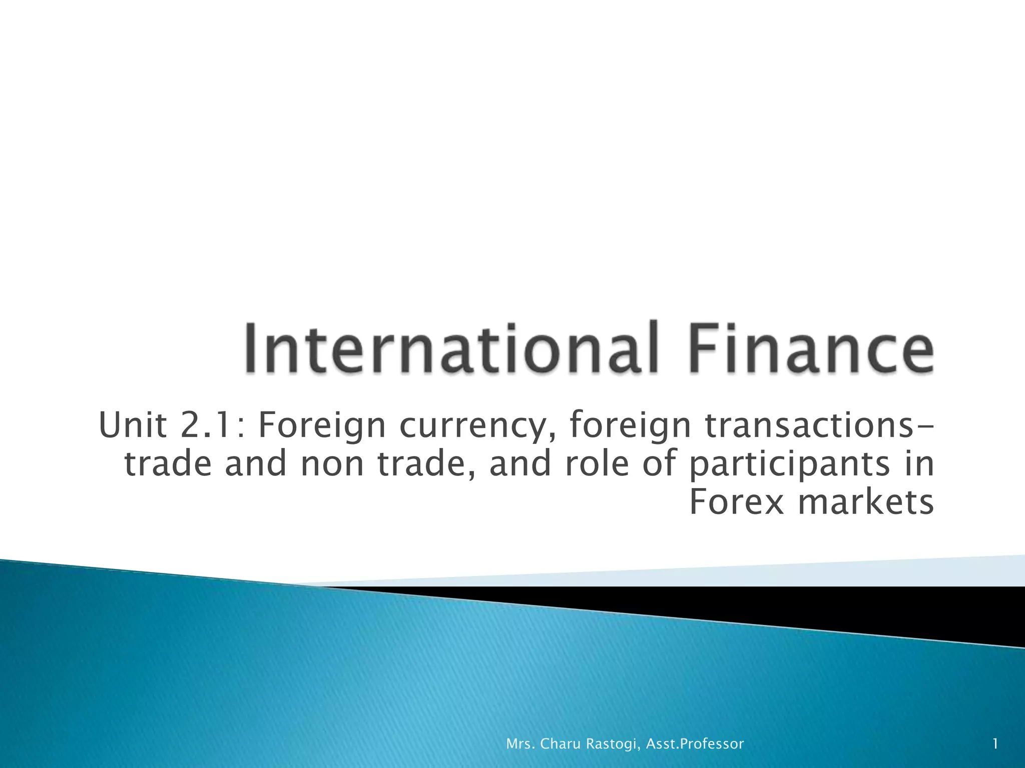 Unit 2.1 Foreign Currency, Foreign Transactions- trade and non trade ...