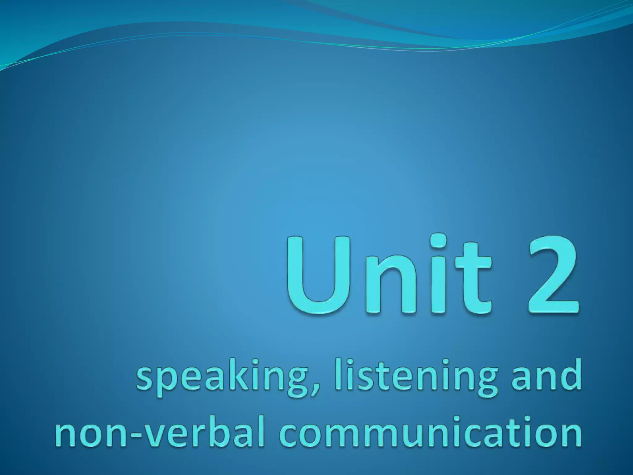 speaking listening and non verbal communication | PPTX