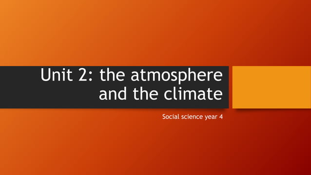 Unit 2 weather and climate | PPTX | Weather | Science