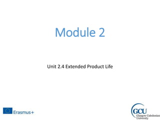 Unit 2.4 - Extended Product Life Cycle | PPTX | Green Solutions | Business