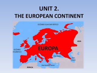 Unit 2. European Continent | PPTX