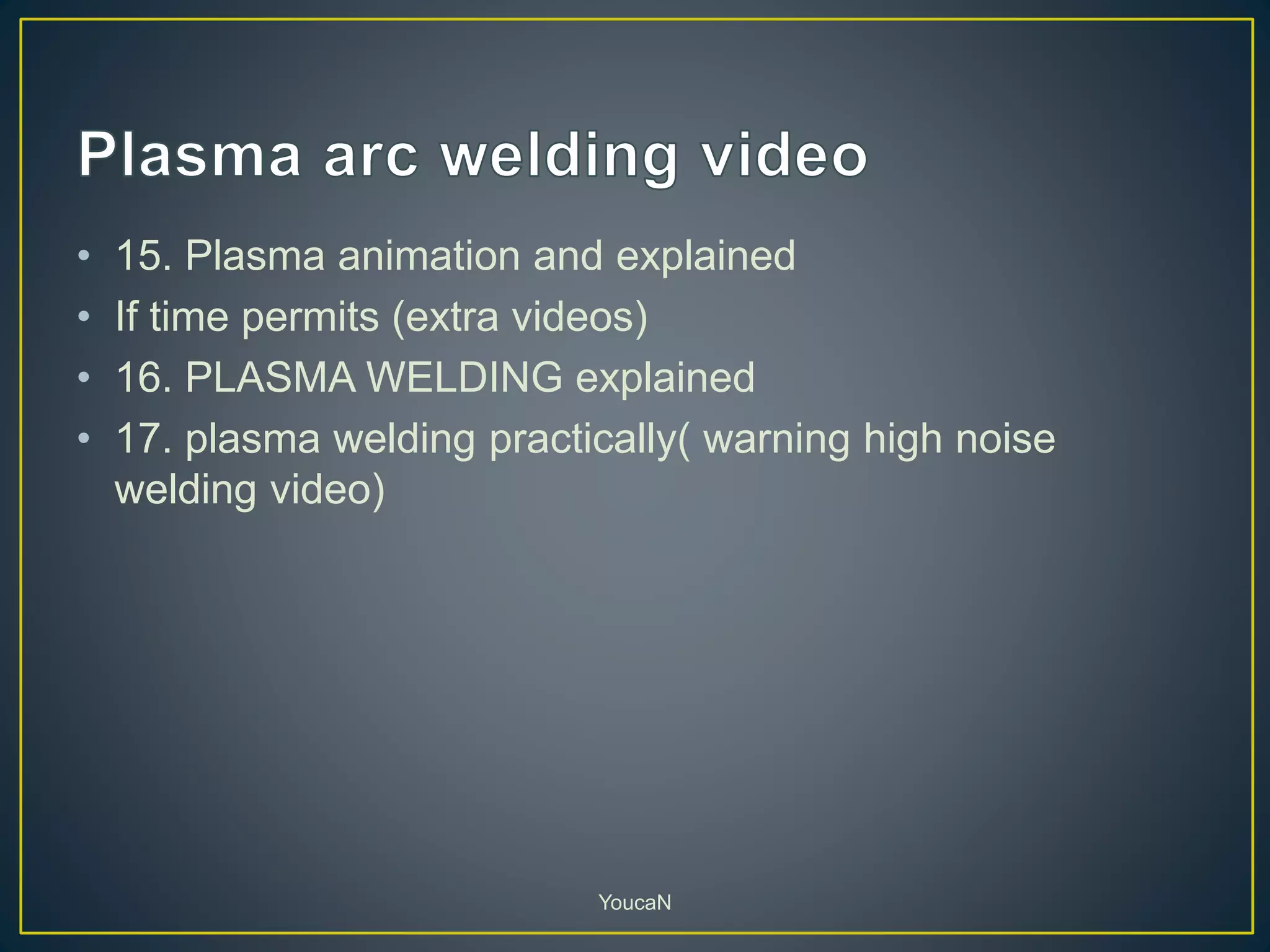 Plasma arc and thermit welding | PPTX
