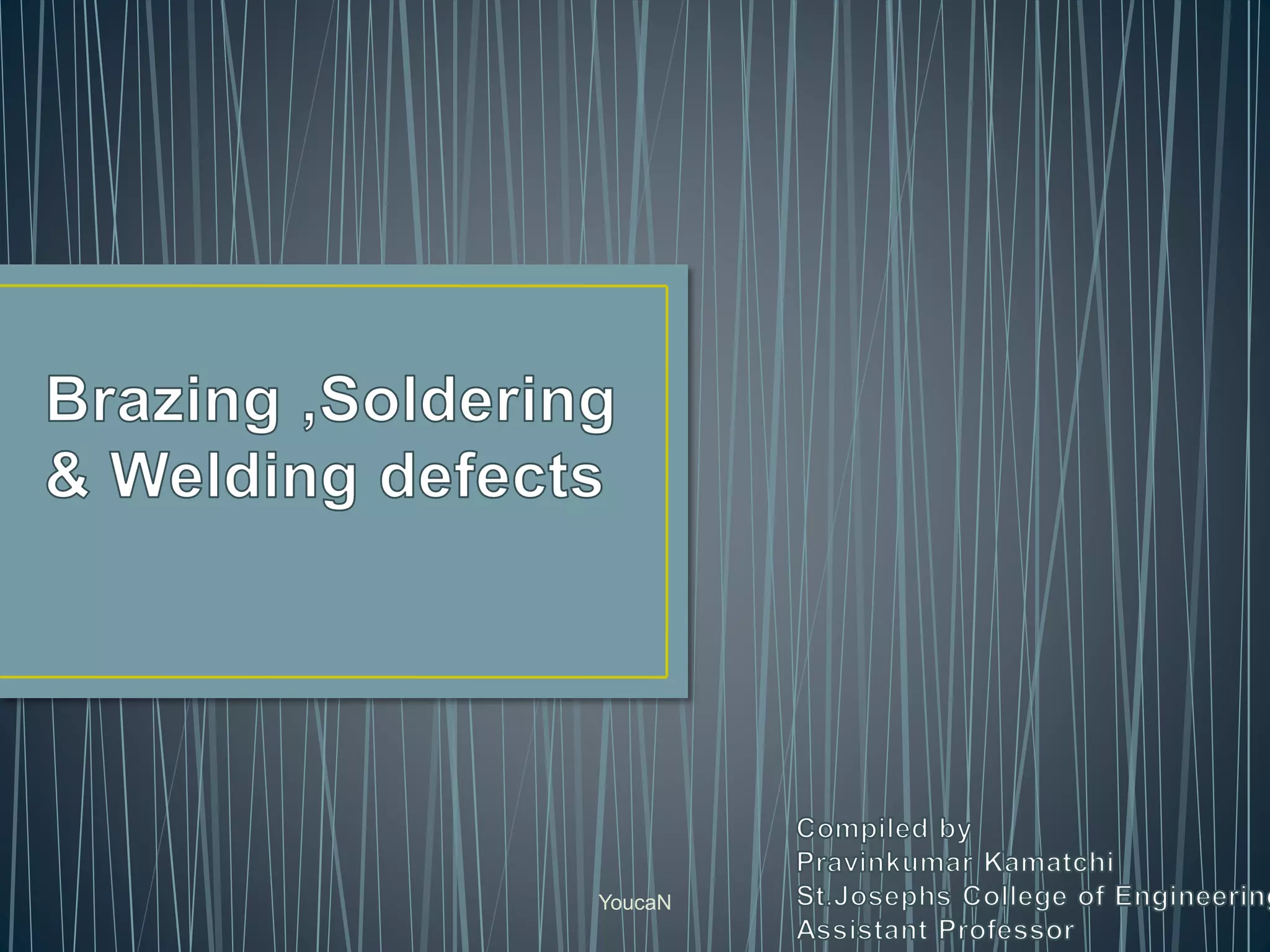 Soldering, brazing & welding defects | PPTX