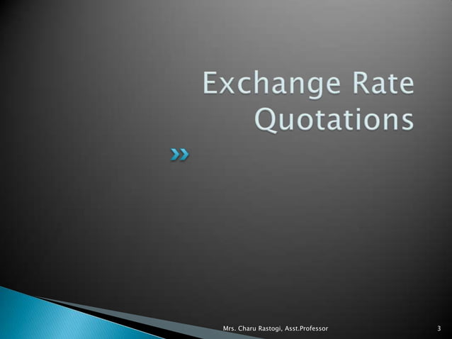 Unit 2.2 Exchange Rate Quotations & Forex Markets | PPTX