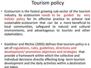ECOTOURISM POLICY, ORGANISATIONS AND THE ECOTOURIST | PPTX