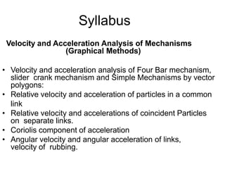 Velocity and Acceleration analysis in kinematics of mechanism | PPTX