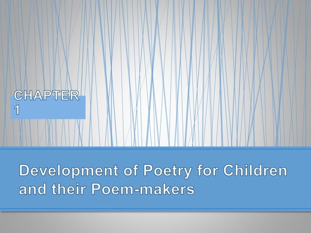COMPLETE: DEVELOPEMENT OF POETRY FOR CHILDREN AND THEIR POEM-MAKERS | PPTX
