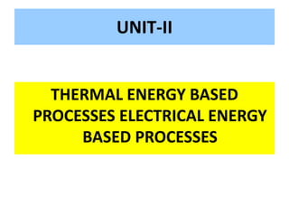 THERMAL AND ELECTRICAL BASED PROCESSES | PPT