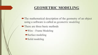 UNIT II GEOMETRIC MODELING (COMPUTER AIDED DESIGN AND MANUFACTURING ) | PPT