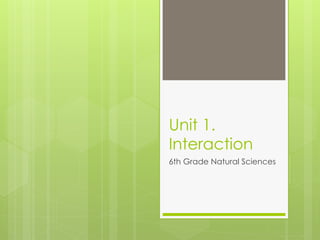 Unit 2. Interaction natural science 5 primary | PPT