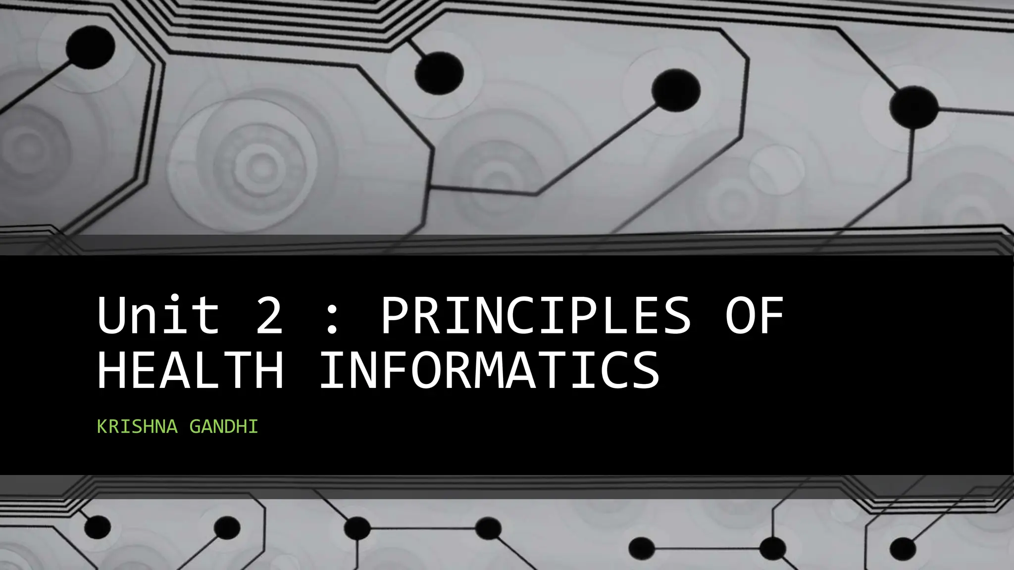 HEALTH INFORMATICS;PRINCIPLES OF HEALTH INFORMATICS | PPT