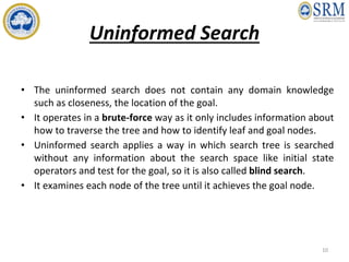 Searching is the universal technique of problem solving in Artificial Intelligence | PPT