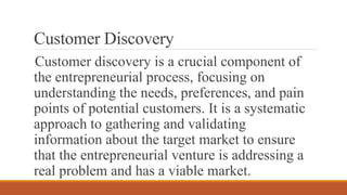 Customer discovery is a crucial component of the entrepreneurial ...