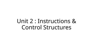 Unit 2- Control Structures in C programming.pptx