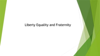 Liberty, Equality and Fraternity and JUSTICE | PPTX