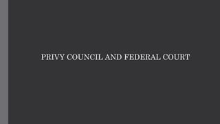 Privy Council and Establishment of Federal Courts | PPTX