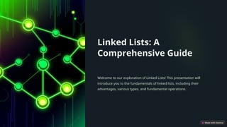 Linked Lists: A Comprehensive Guide Advantages, various types, and fundamental operations. | PPT