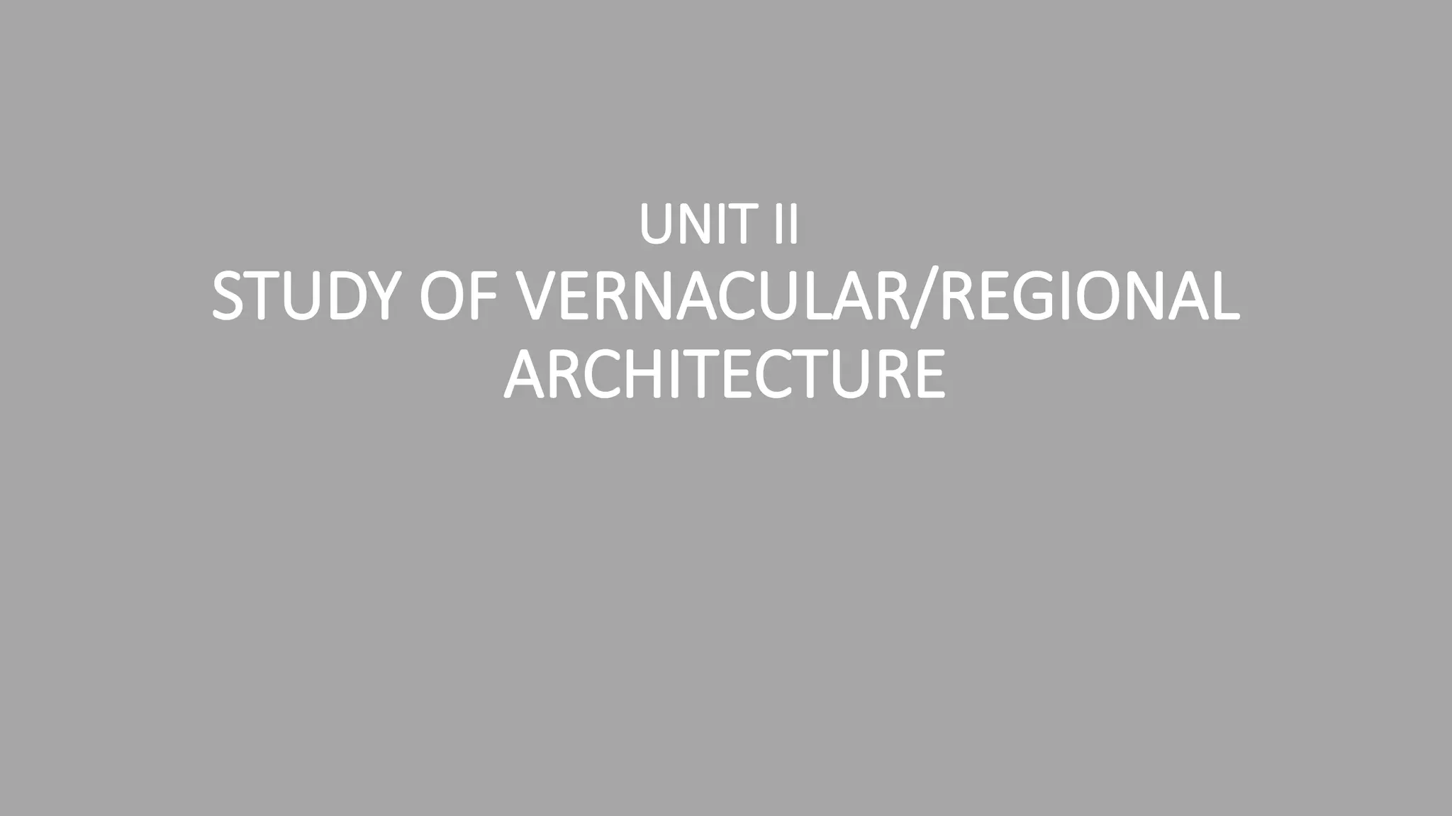 Study of Vernacular and Regional Architecture | PPTX