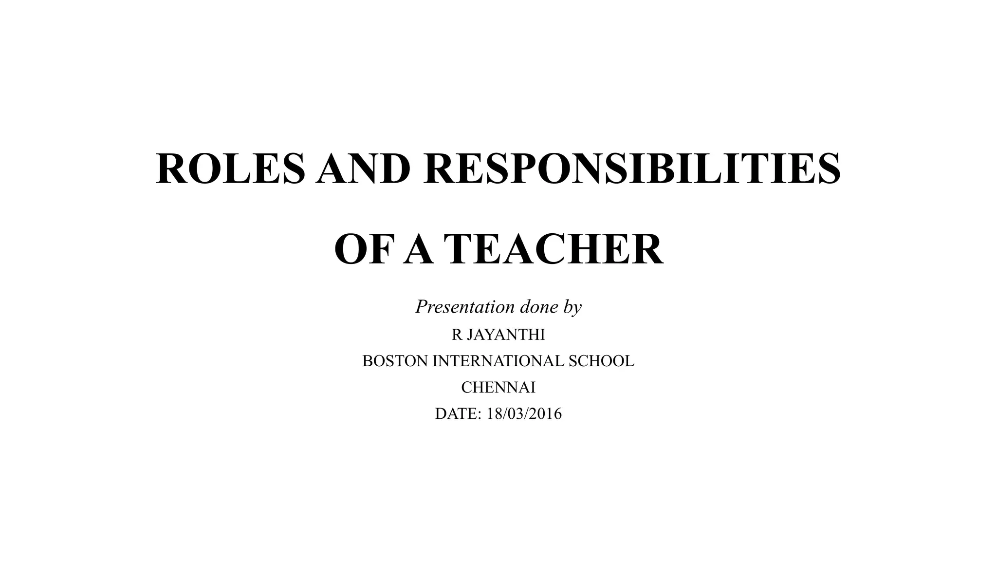 Roles and responsibilities of a teacher | PPTX