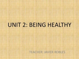 UNIIT 2: HEALTHY HABITS | PPT